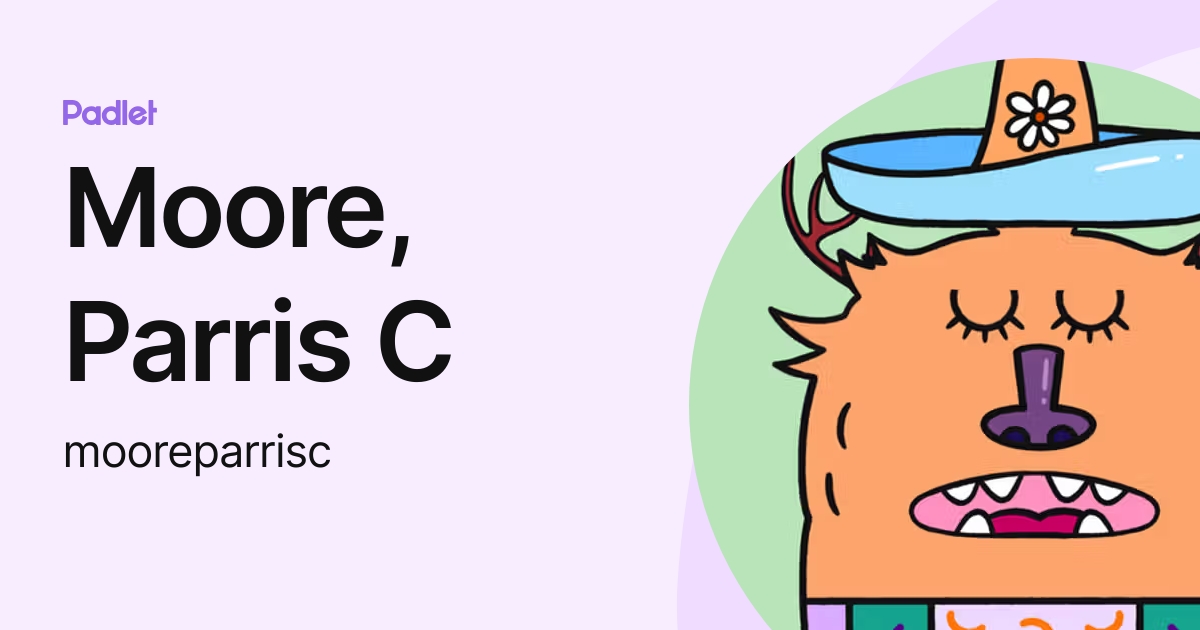 Moore, Parris C (mooreparrisc) profile | Padlet