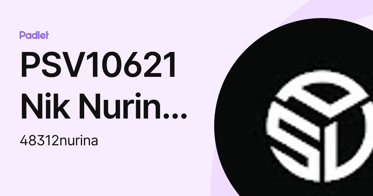 PSV10621 Nik Nurina Syahieda Binti Mamat (48312nurina) profile | Padlet