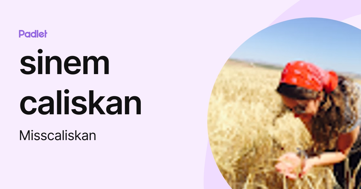 sinem caliskan (Misscaliskan) profile | Padlet