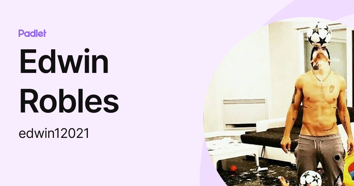 Edwin Robles (edwin12021) profile | Padlet