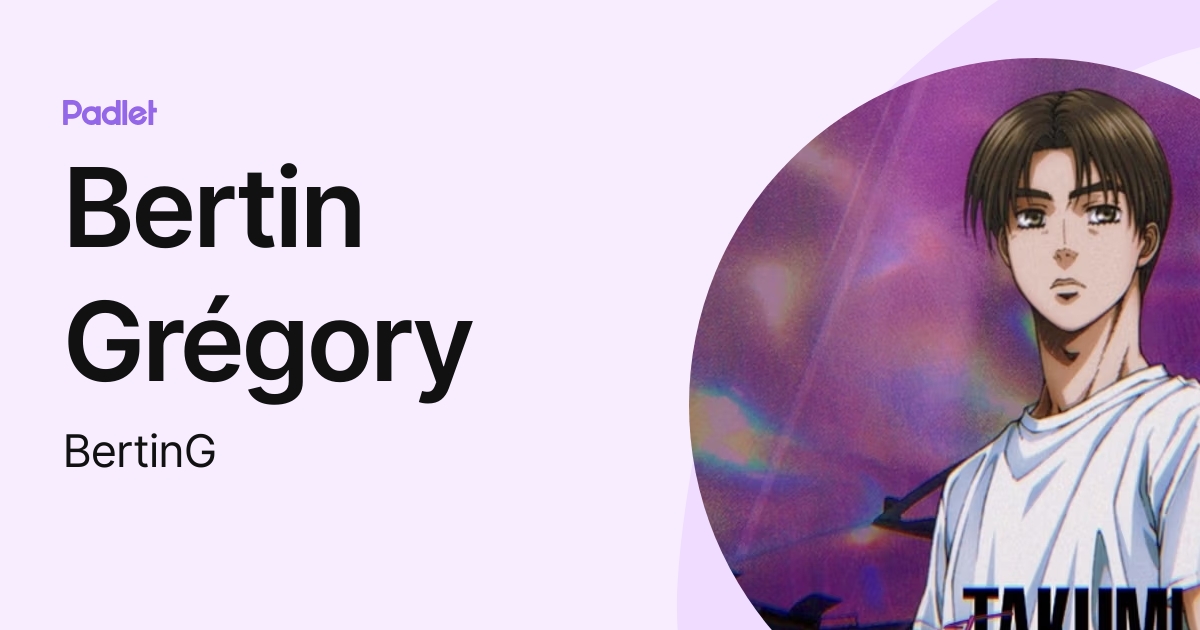 Bertin Grégory (BertinG) profile | Padlet