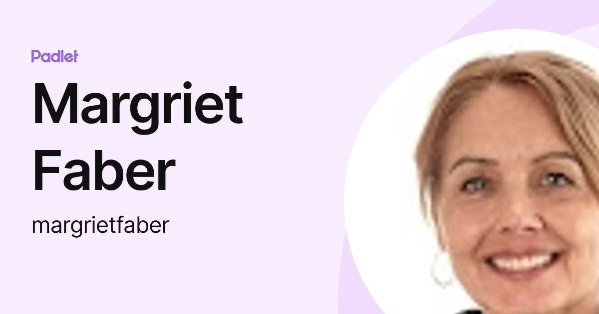 Margriet Faber (margrietfaber) profile | Padlet