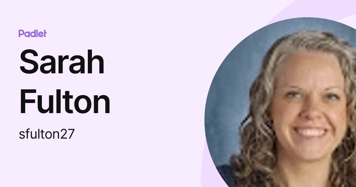 Sarah Fulton (sfulton27) profile | Padlet