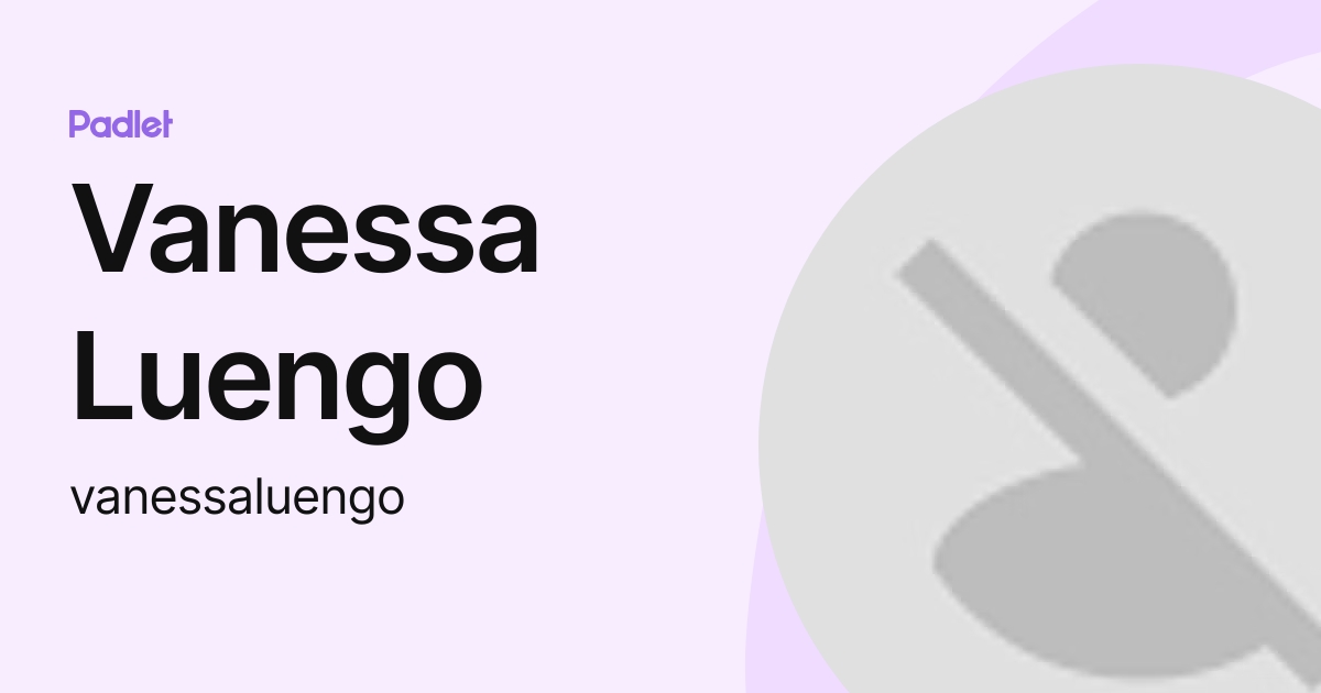 Vanessa Luengo (vanessaluengo) profile | Padlet