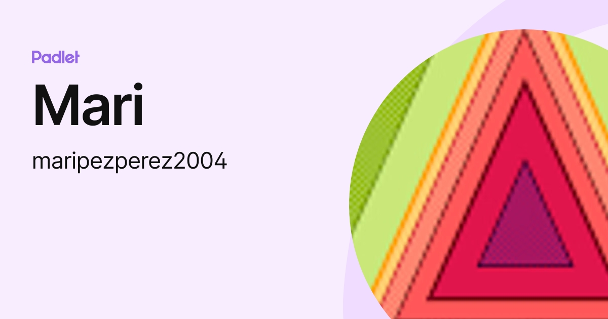Mari (maripezperez2004) profile | Padlet