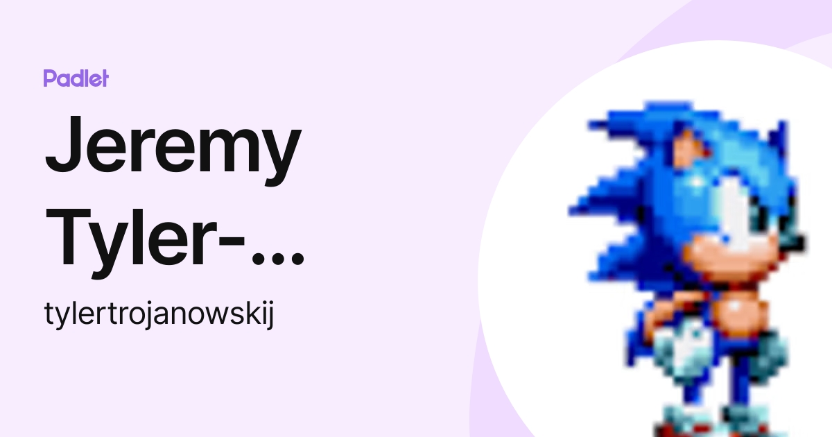 Jeremy Tyler-Trojanowski (tylertrojanowskij) profile | Padlet
