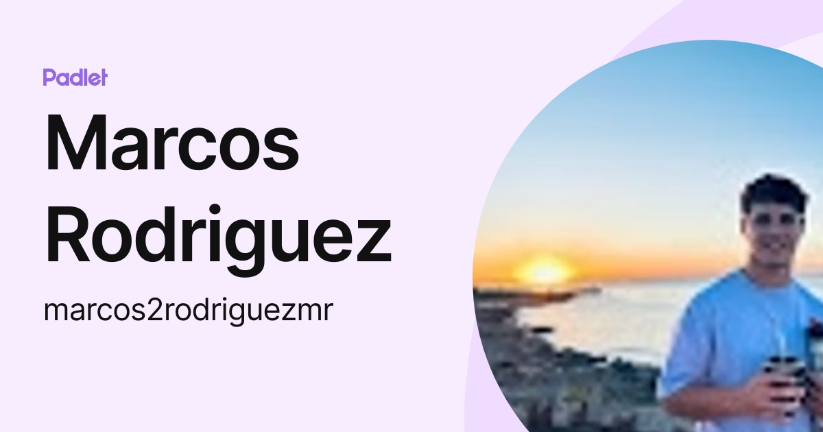 Marcos Rodriguez (marcos2rodriguezmr) profile | Padlet