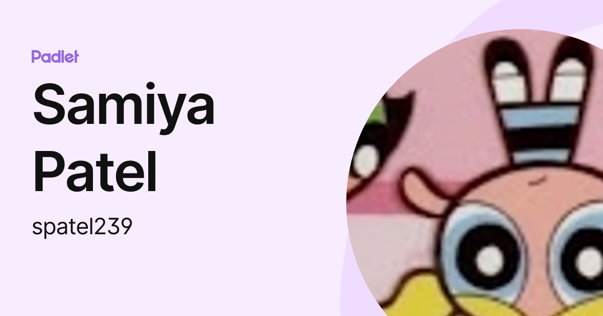 Samiya Patel (spatel239) profile | Padlet