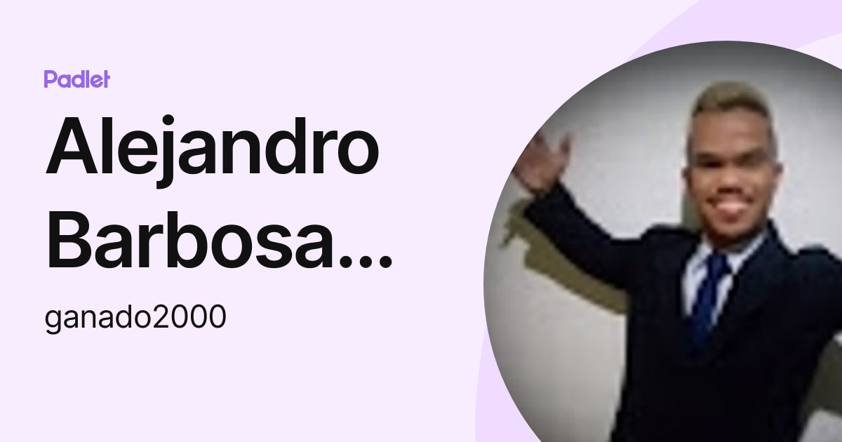Alejandro Barbosa Aristizabal (ganado2000) profile | Padlet