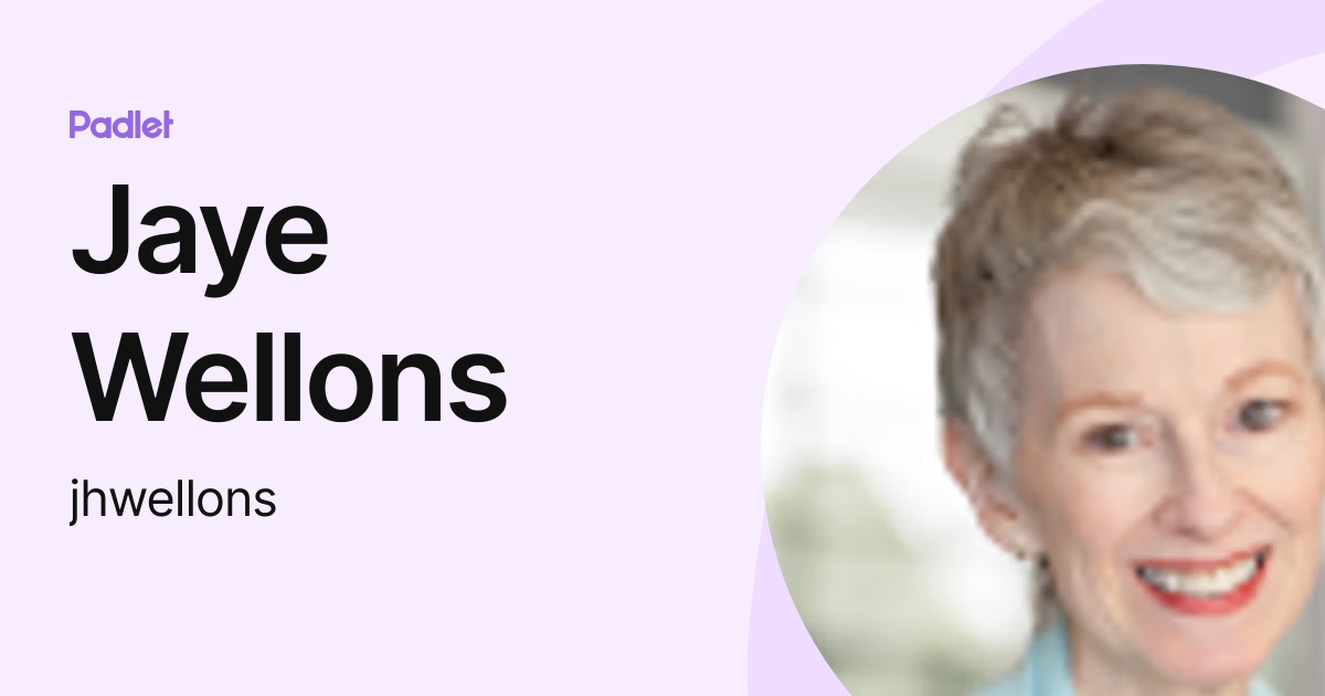 Jaye Wellons (jhwellons) profile | Padlet