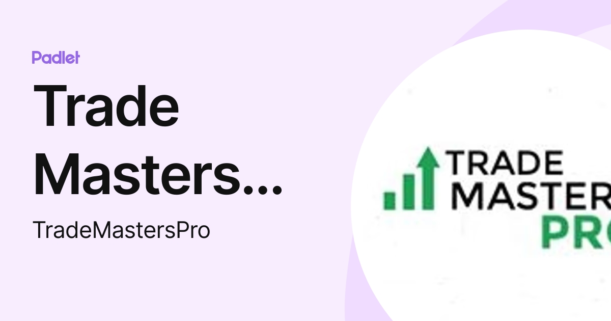 Trade Masters Pro (TradeMastersPro) profile | Padlet