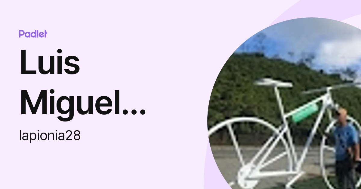 Luis Miguel Marine Reyez (lapionia28) profile | Padlet