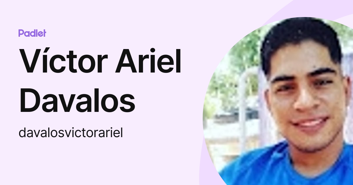 Víctor Ariel Davalos (davalosvictorariel) profile | Padlet