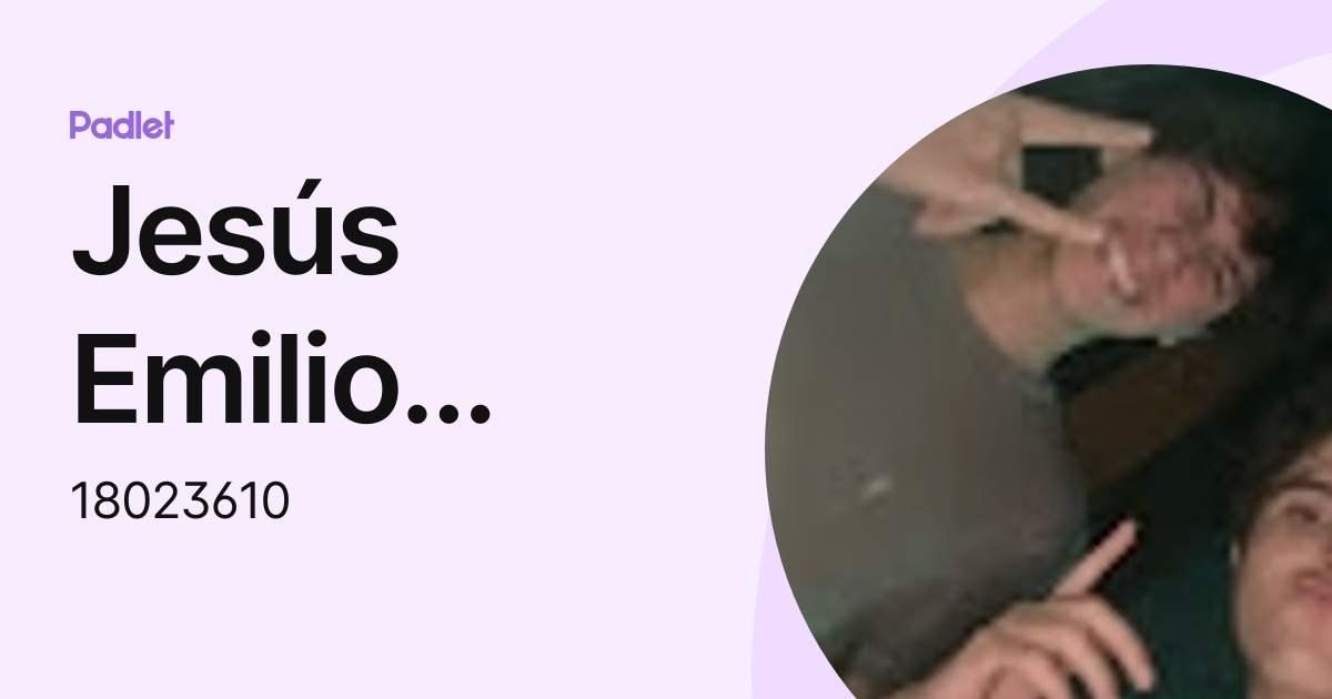 Jesús Emilio Figueroa Blanco (18023610) profile | Padlet