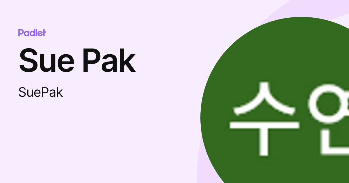 Sue Pak (SuePak) profile | Padlet