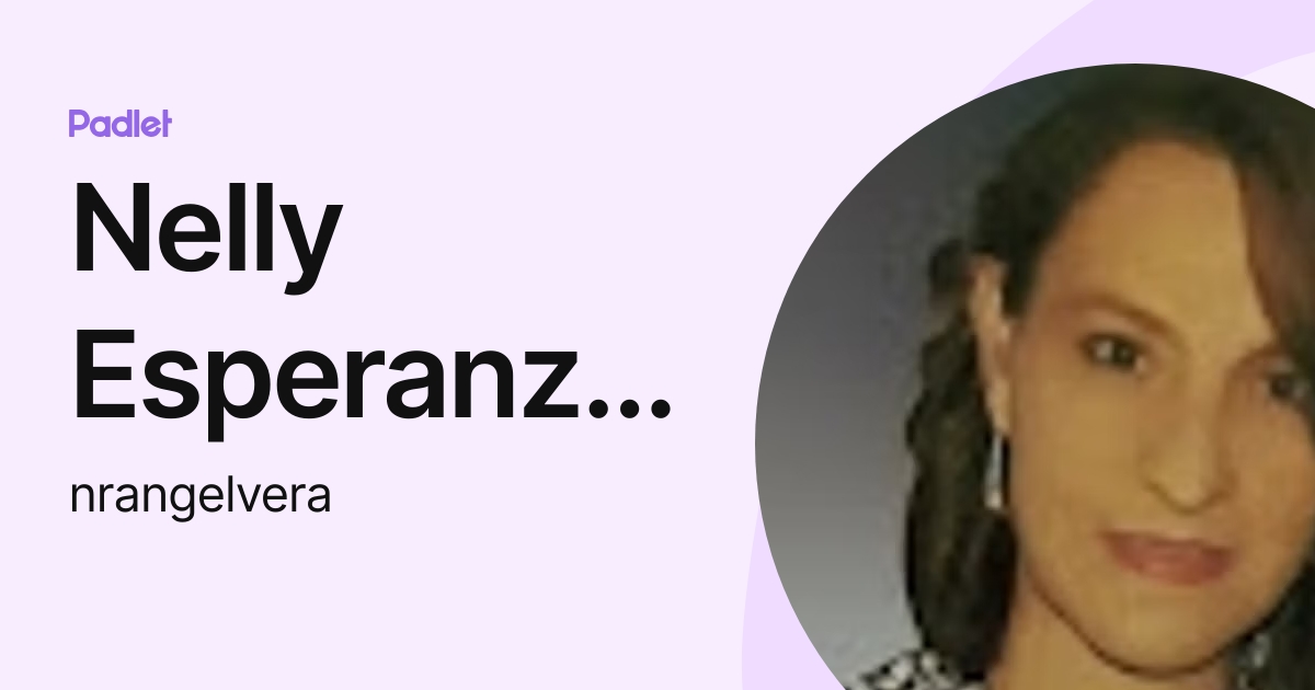 Nelly Esperanza rangel vera (nrangelvera) profile | Padlet