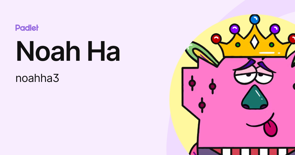 Noah Ha (noahha2) profile | Padlet