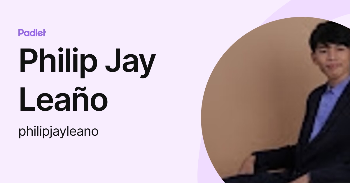 Philip Jay Leaño (philipjayleano) profile | Padlet