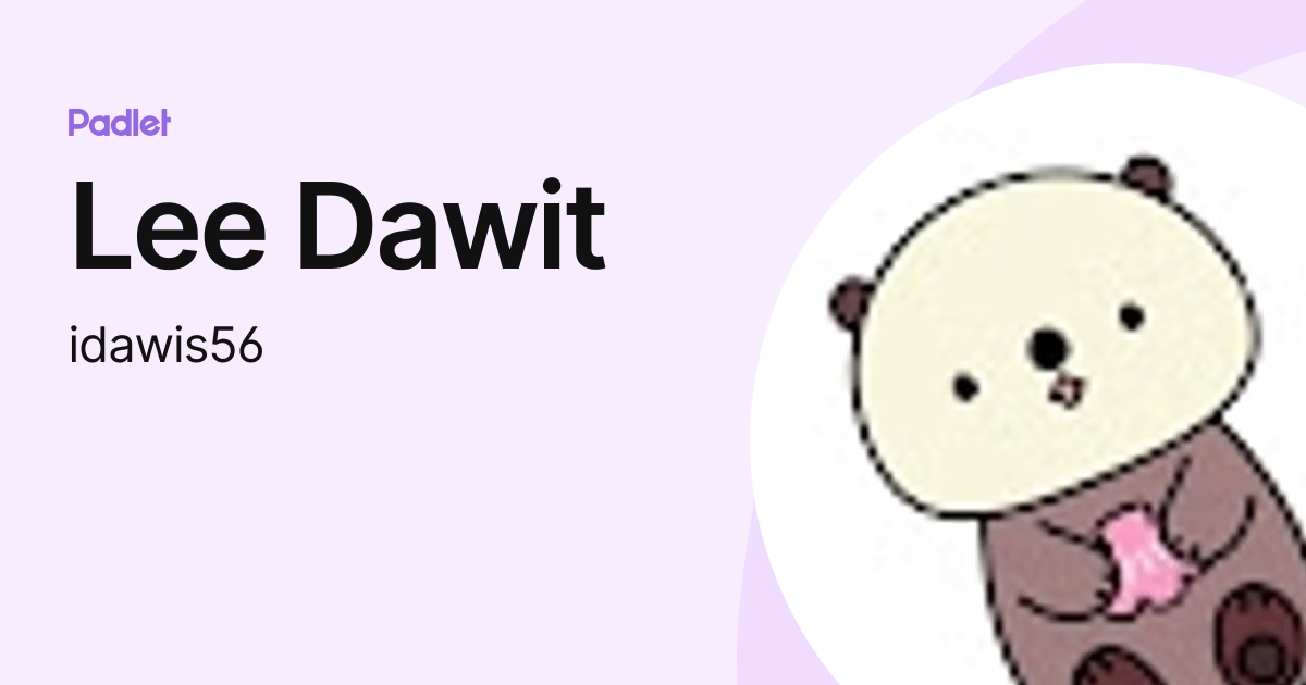 Lee Dawit (idawis56) profile | Padlet
