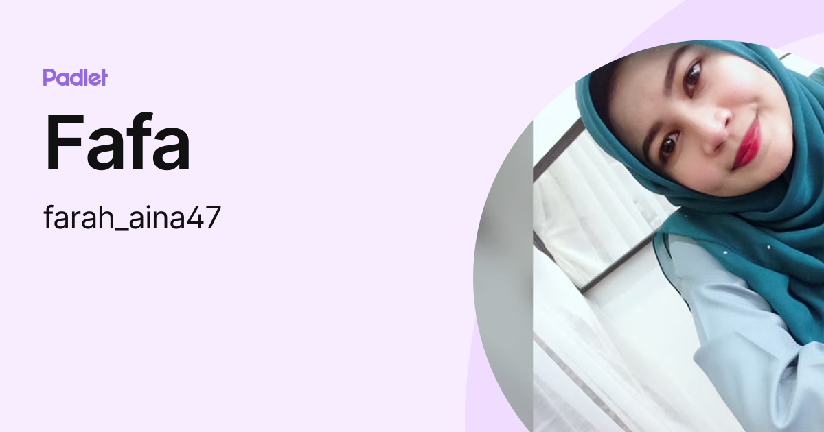 Fafa (farah_aina47) profile | Padlet