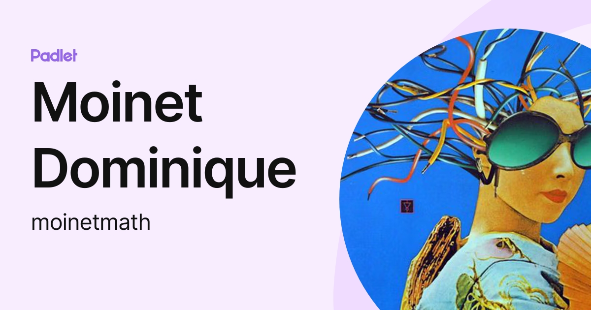 Moinet Dominique (moinetmath) profile | Padlet