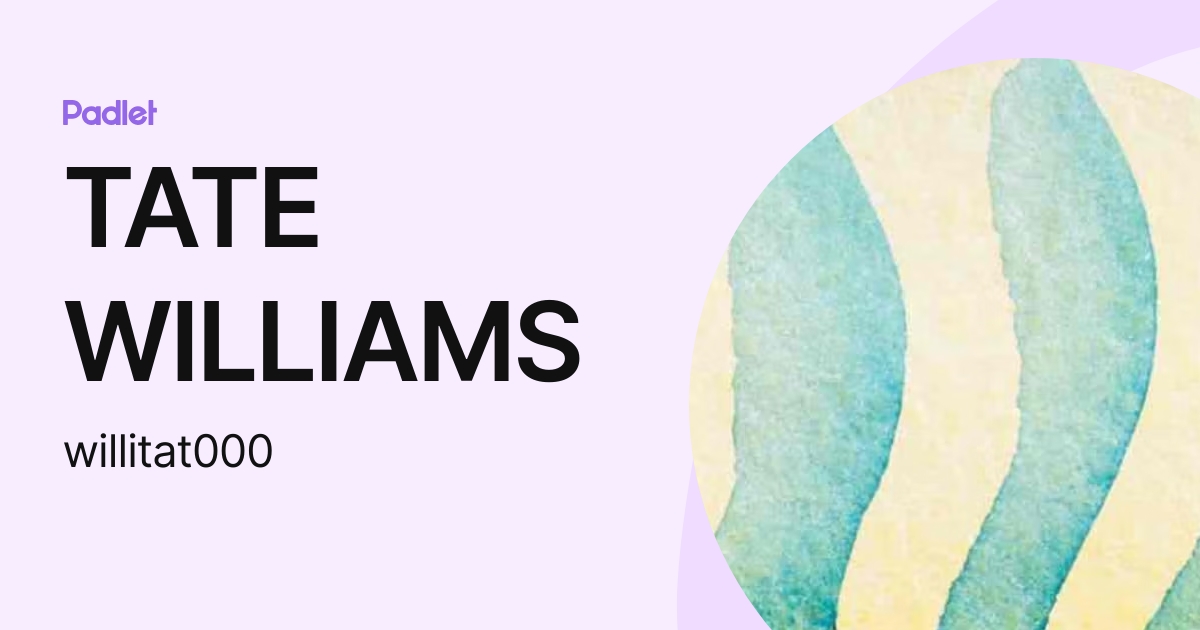 TATE WILLIAMS (willitat000) profile | Padlet