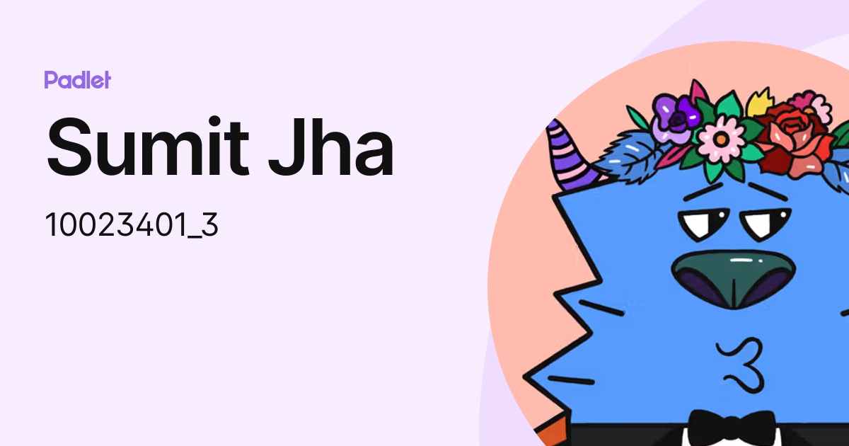 Sumit Jha (100234012) profile | Padlet