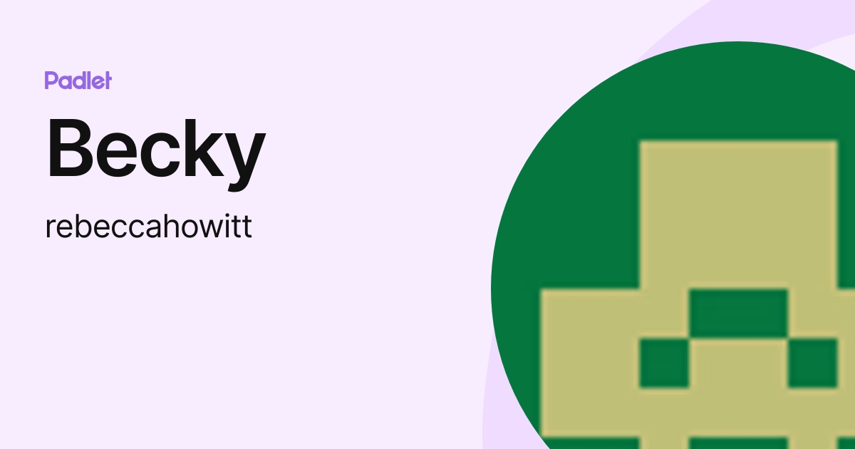 Becky (rebeccahowitt) profile | Padlet
