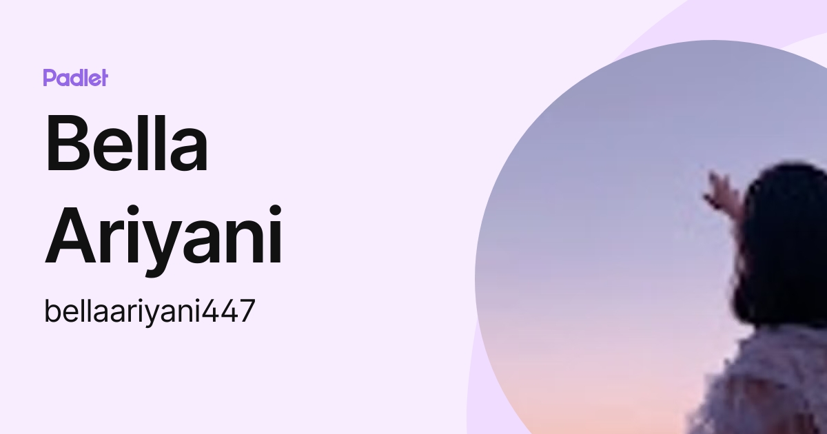 Bella Ariyani (bellaariyani447) profile | Padlet