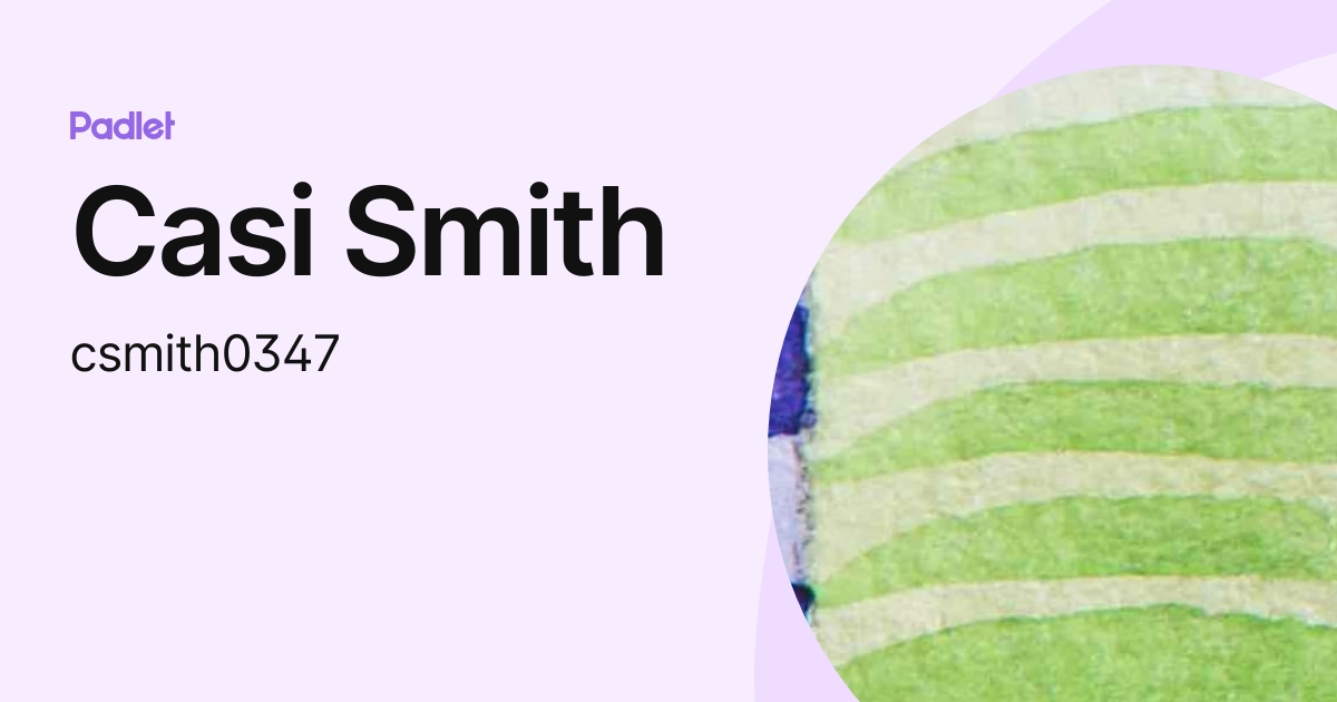 Casi Smith (csmith0347) profile | Padlet