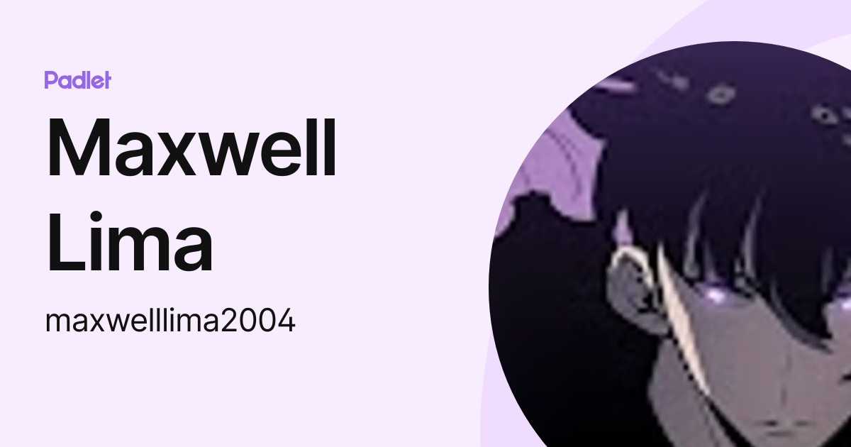 Maxwell Lima (maxwelllima2004) profile | Padlet