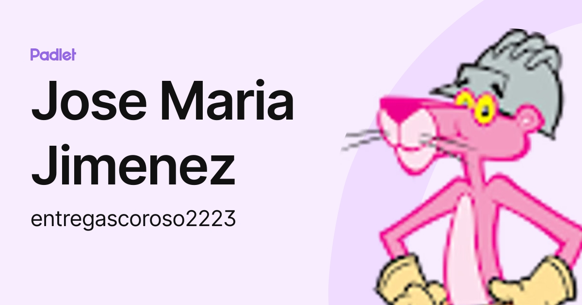 Jose Maria Jimenez (entregascoroso2223) profile | Padlet