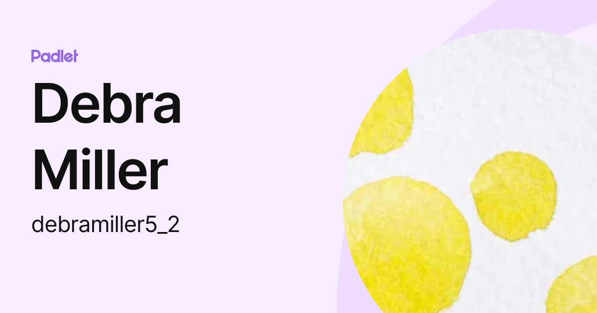 Debra Miller (debra_miller1) profile | Padlet