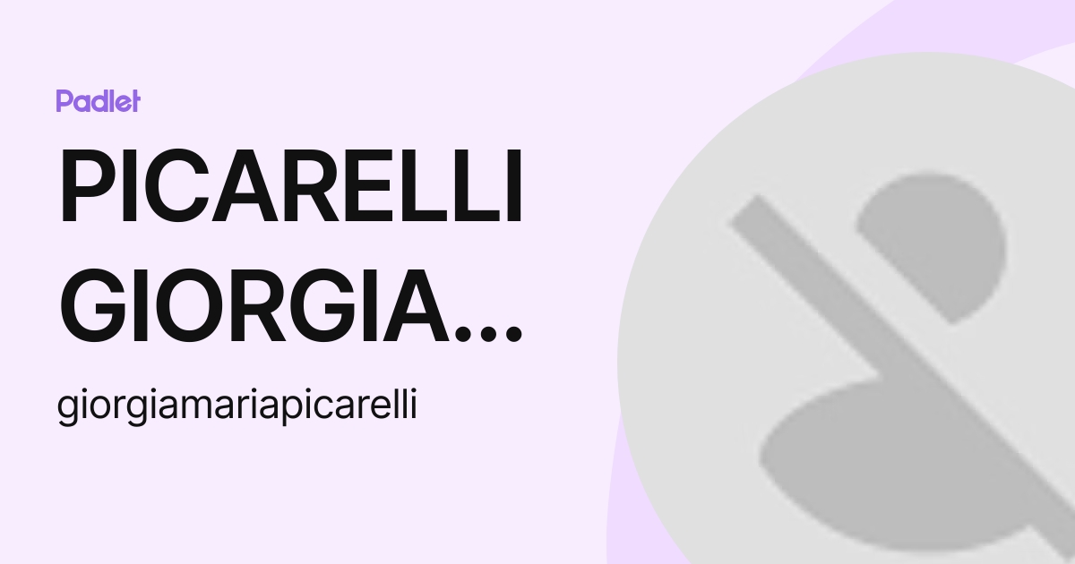 PICARELLI GIORGIA MARIA (giorgiamariapicarelli) profile | Padlet