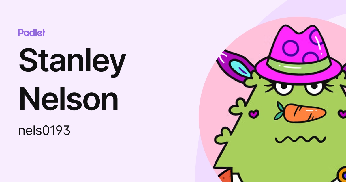 Stanley Nelson (nels0193) profile | Padlet