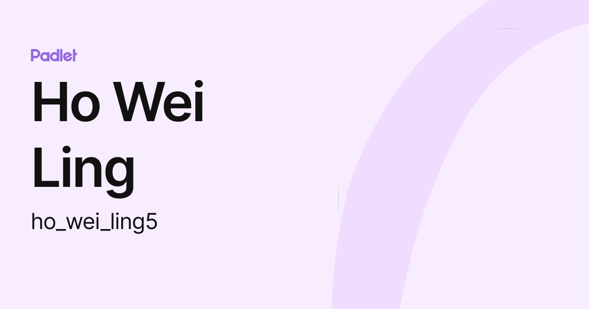 Ho Wei Ling (ho_wei_ling) profile | Padlet