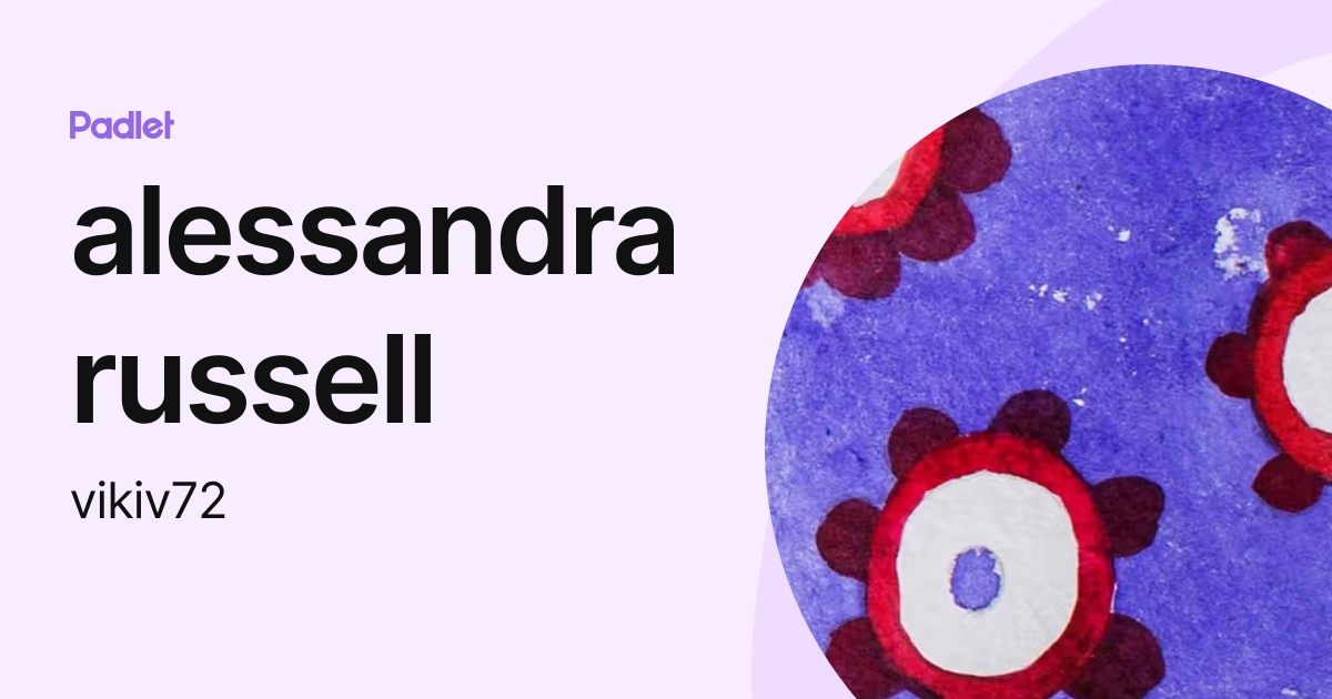 alessandra russell (vikiv72) profile | Padlet