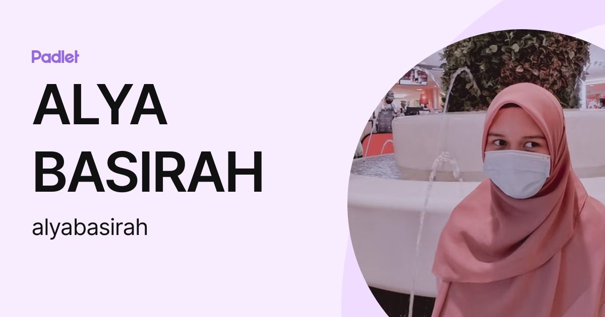 ALYA BASIRAH (alyabasirah) profile | Padlet