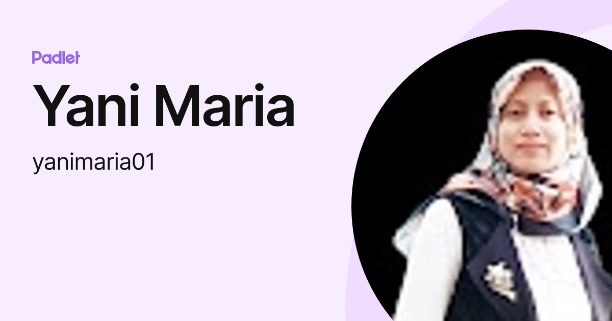 Yani Maria (yanimaria01) profile | Padlet