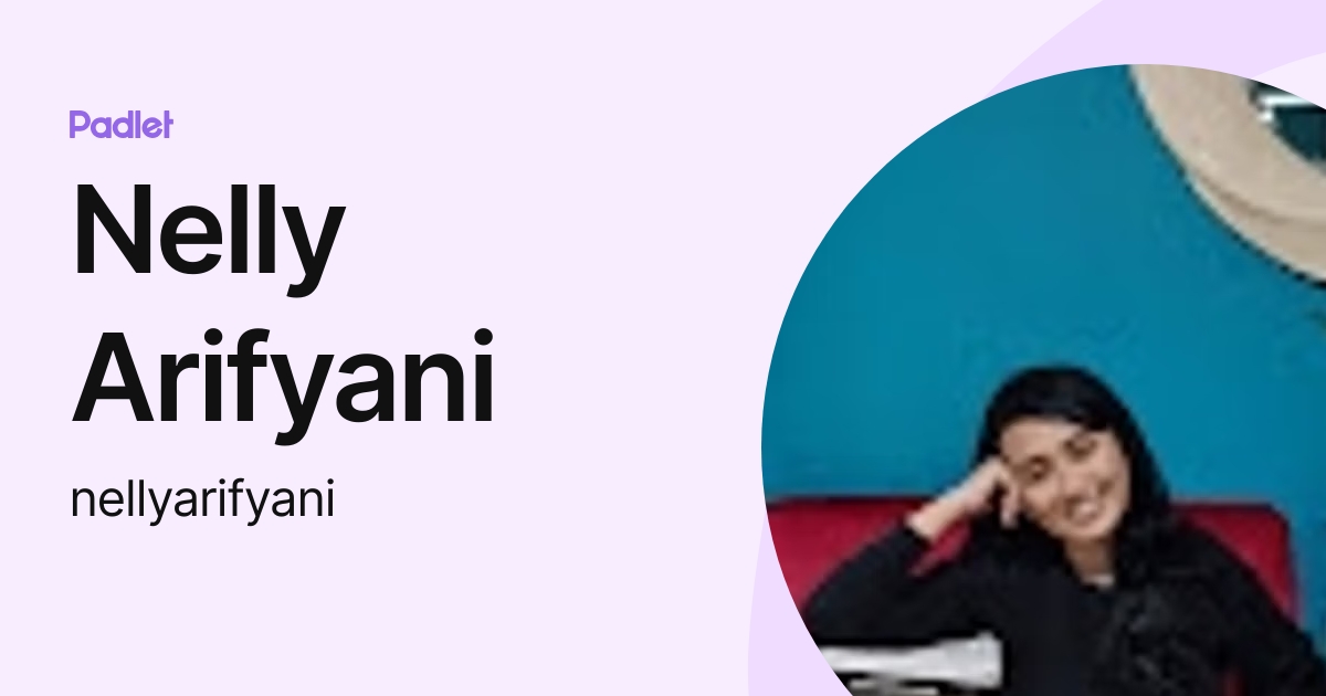 Nelly Arifyani (nellyarifyani) profile | Padlet