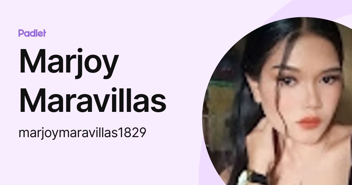 Marjoy Maravillas (marjoymaravillas1829) profile | Padlet
