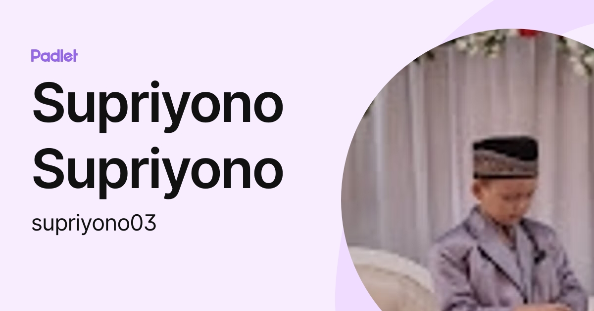Supriyono Supriyono (supriyono03) profile | Padlet
