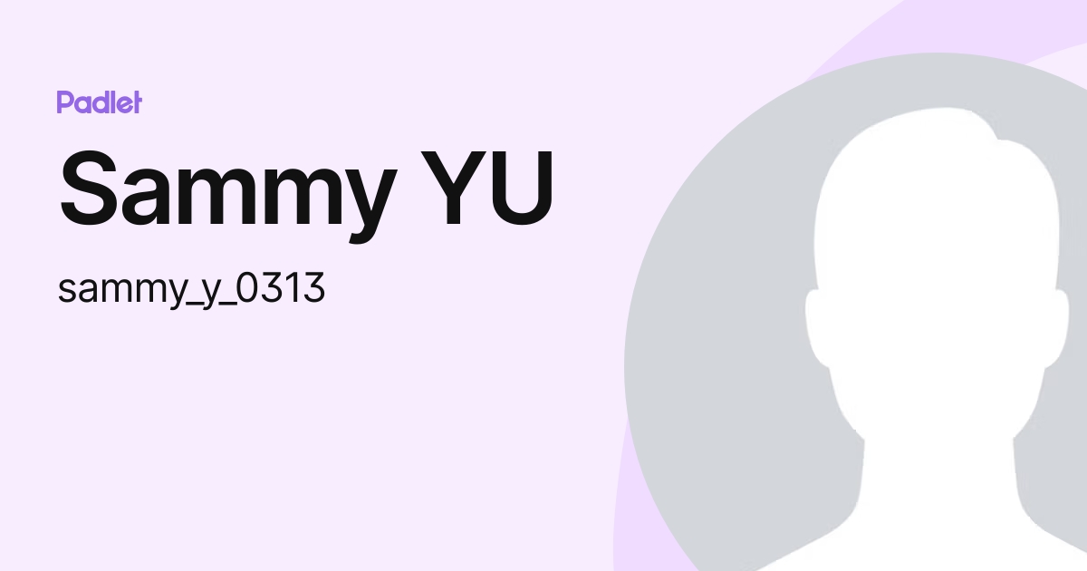 Sammy YU (sammy_y_0313) profile | Padlet