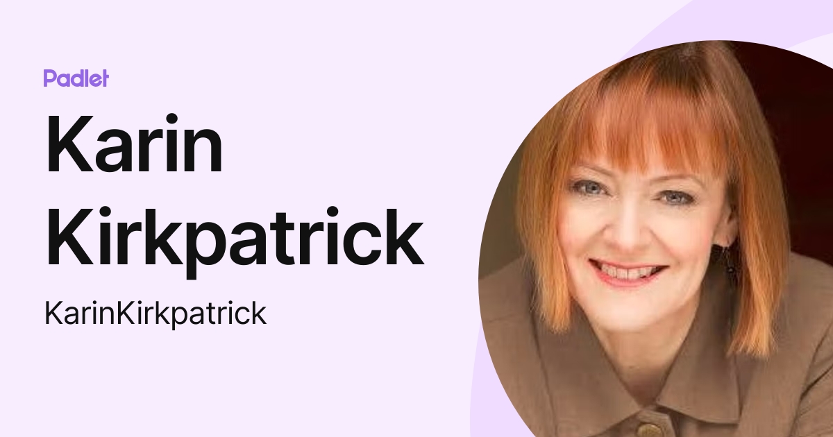 Karin Kirkpatrick (KarinKirkpatrick) profile | Padlet