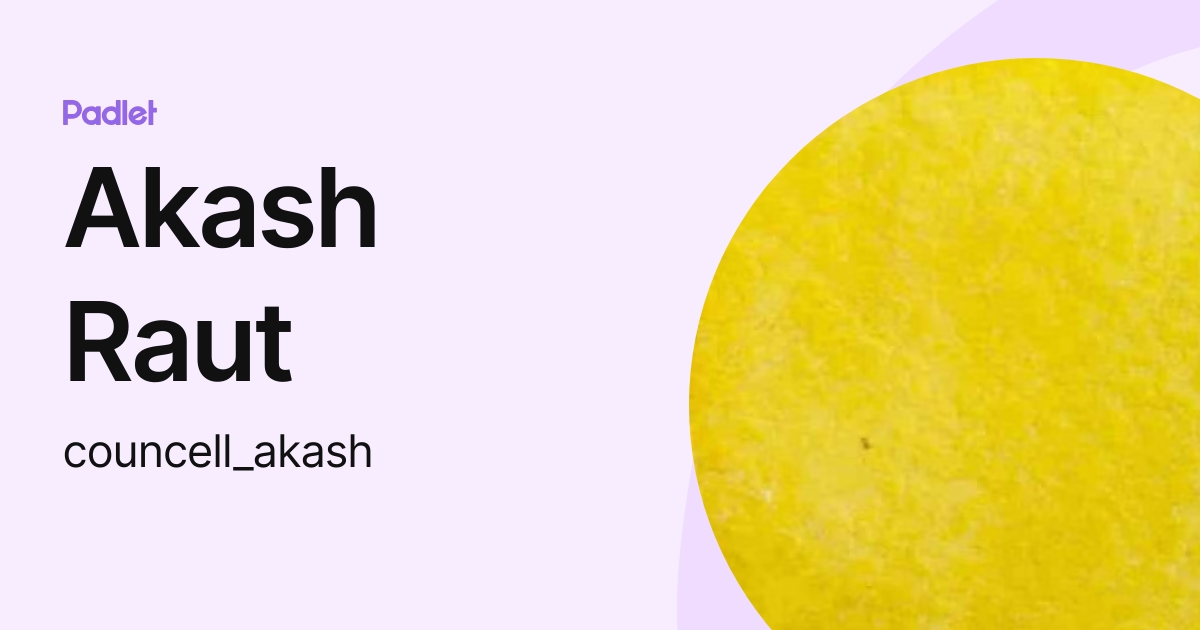 Akash Raut (councell_akash) profile | Padlet