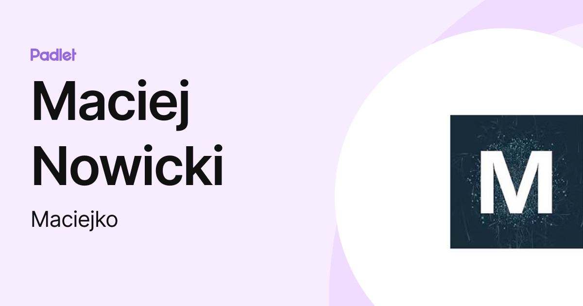 Maciej Nowicki (Maciejko) profile | Padlet