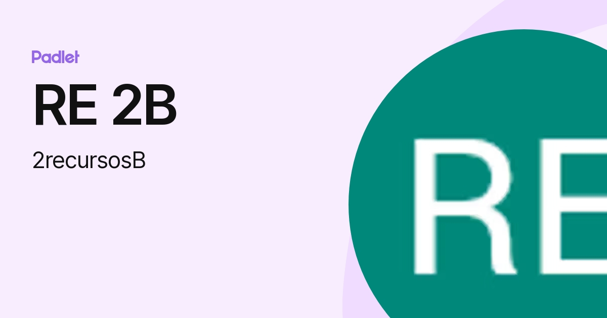 RE 2B (2recursosB) profile | Padlet