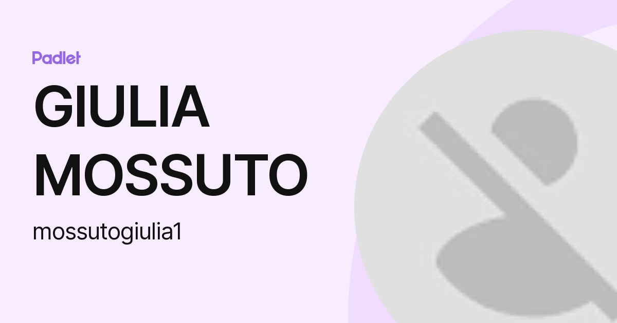 GIULIA MOSSUTO (mossutogiulia1) profile | Padlet