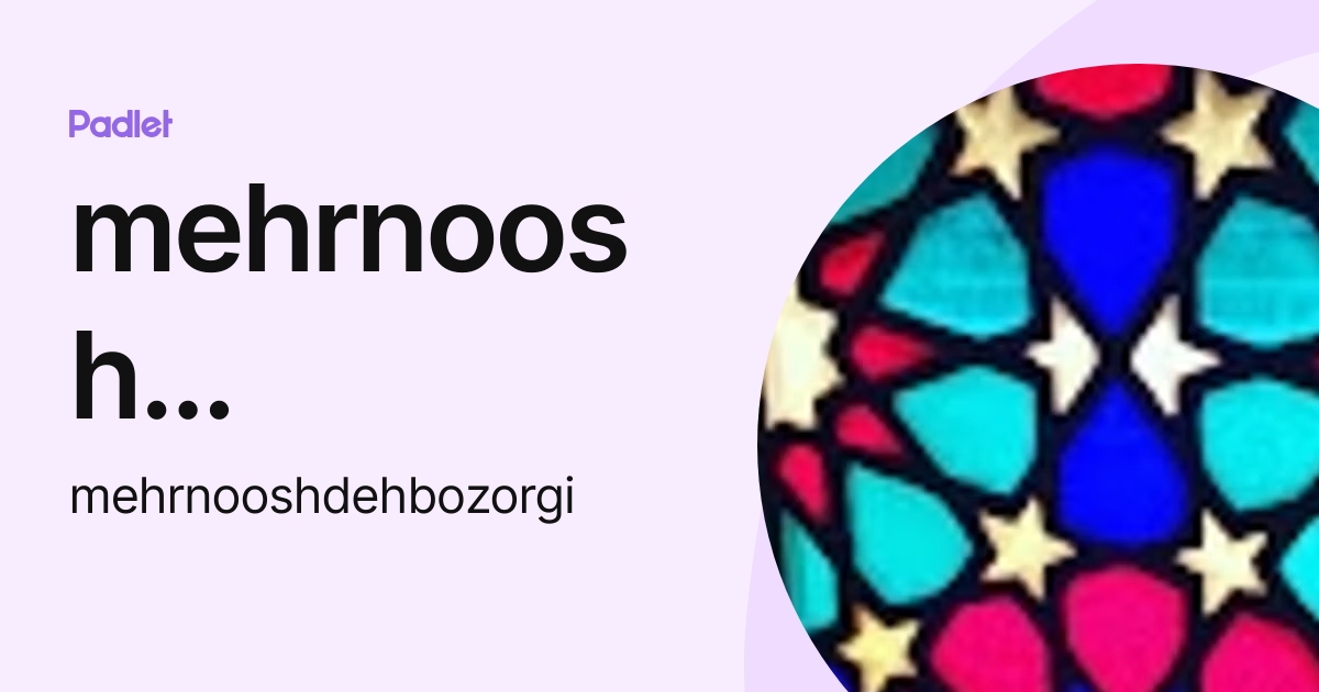 mehrnoosh dehbozorgi (mehrnooshdehbozorgi) profile | Padlet