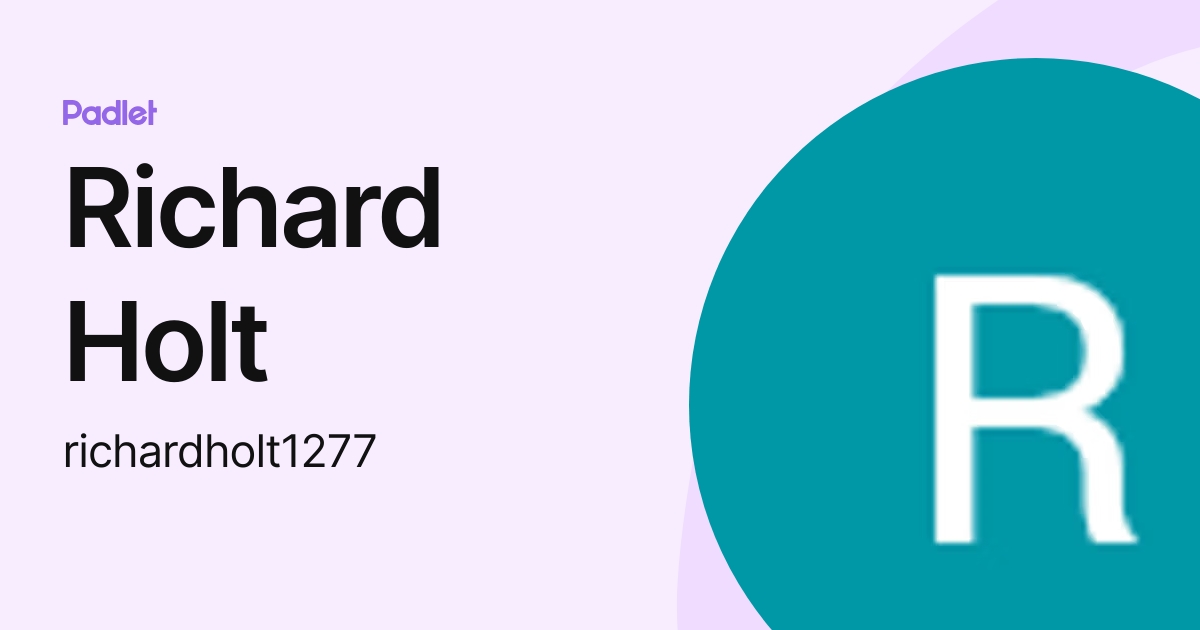 Richard Holt (richardholt1277) profile | Padlet